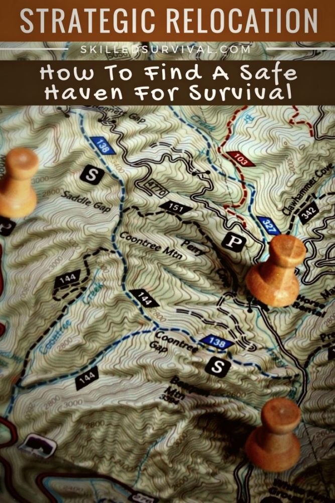 Strategic Relocation: How To Find A Safe Haven For Survival